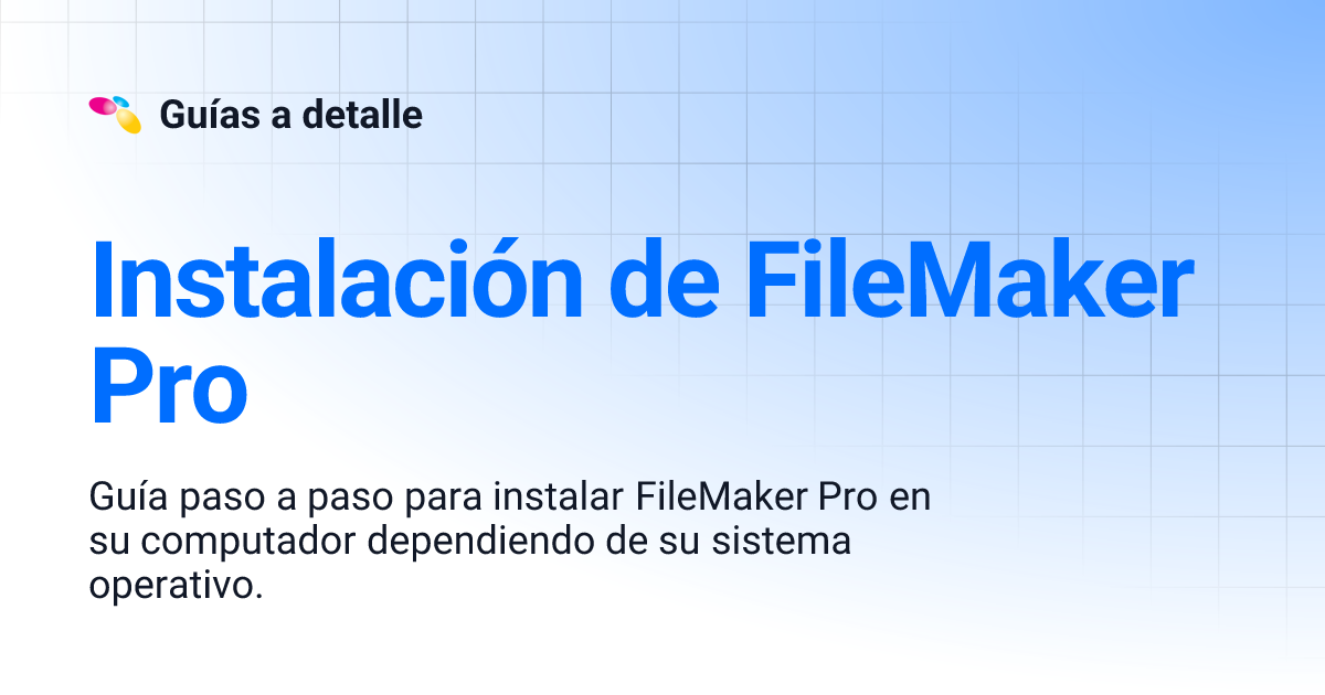 Instalación de FileMaker Pro | Guías a detalle