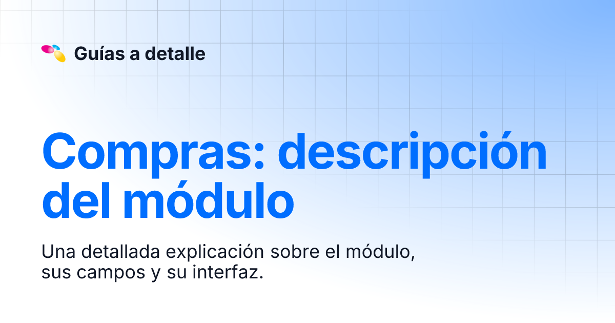 Compras: descripción del módulo | Guías a detalle